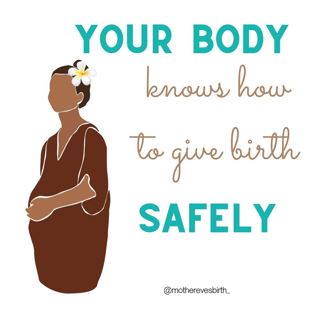 Your body knows how to give birth safely