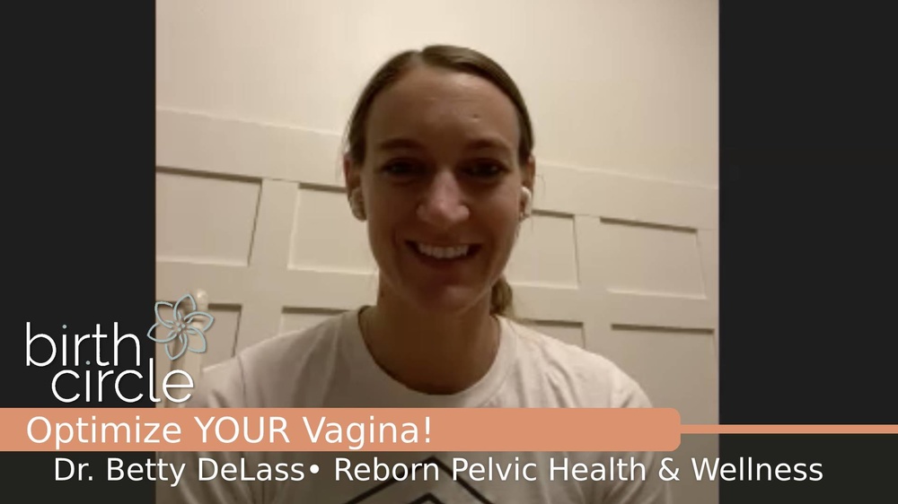 Optimize YOUR Vagina! | Dr. Betty DeLass