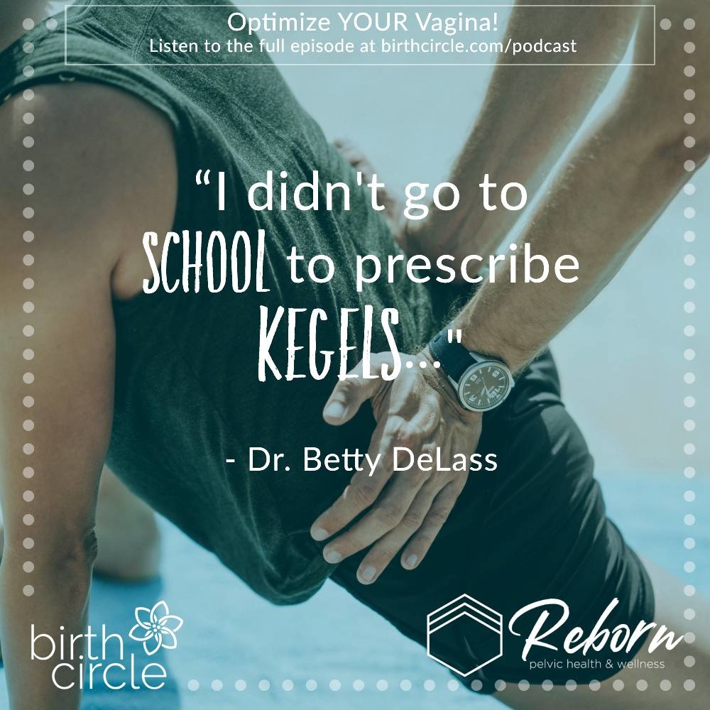 Optimize YOUR Vagina! | Dr. Betty DeLass